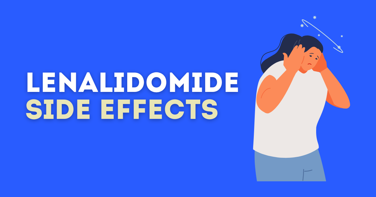Lenalidomide Side Effects: A Patient’s Handbook