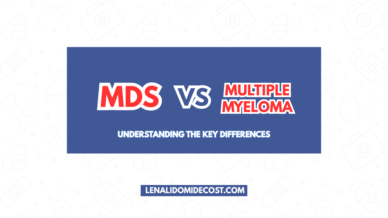 MDS vs Multiple Myeloma | Key Differences Explained